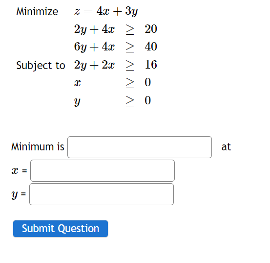 Solved Minimize z=4x+3y2y+4x≥206y+4x≥40 ﻿Subject | Chegg.com