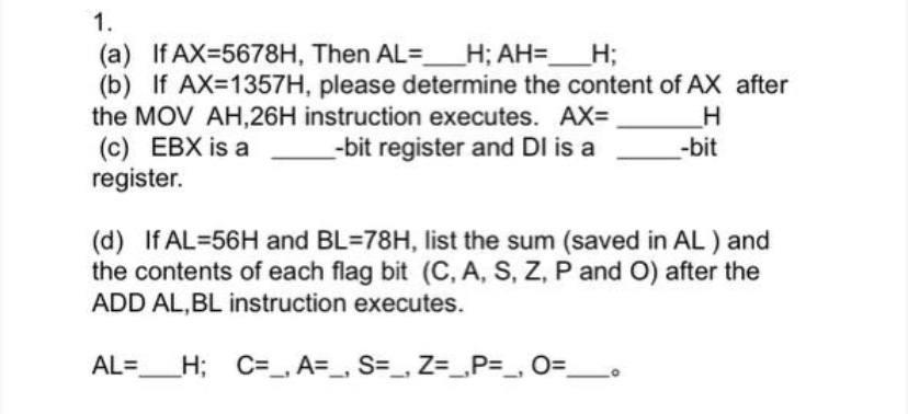 Solved 1. (a) If AX=5678H, Then AL= _H; AH H; (b) If | Chegg.com