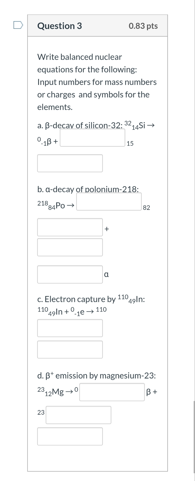 Solved Question 3 0.83 pts Write balanced nuclear equations | Chegg.com