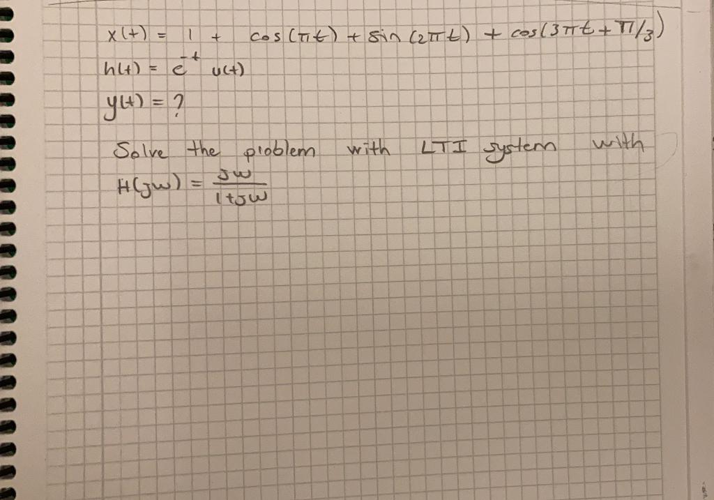 Solved X(t) = 1 1 + Cos(Tit) + sin ( at) + cos(37t + T1/3) | Chegg.com