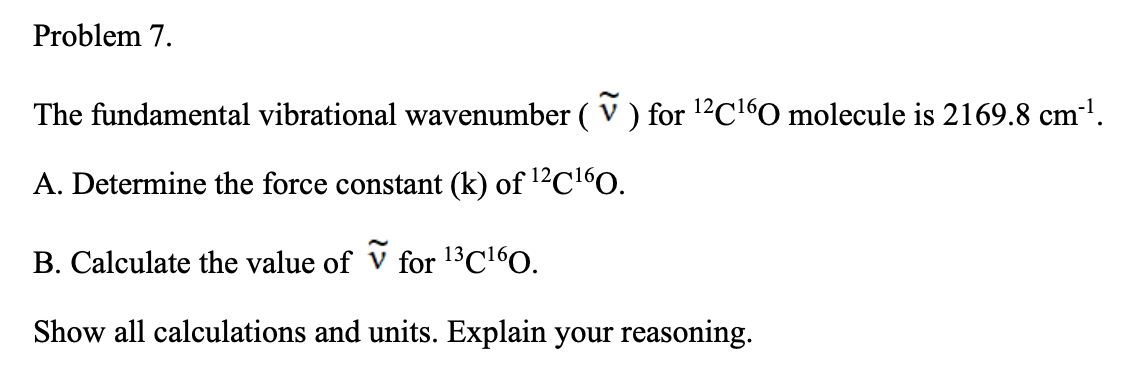 Solved Problem 7. The fundamental vibrational wavenumber ( Ñ | Chegg.com