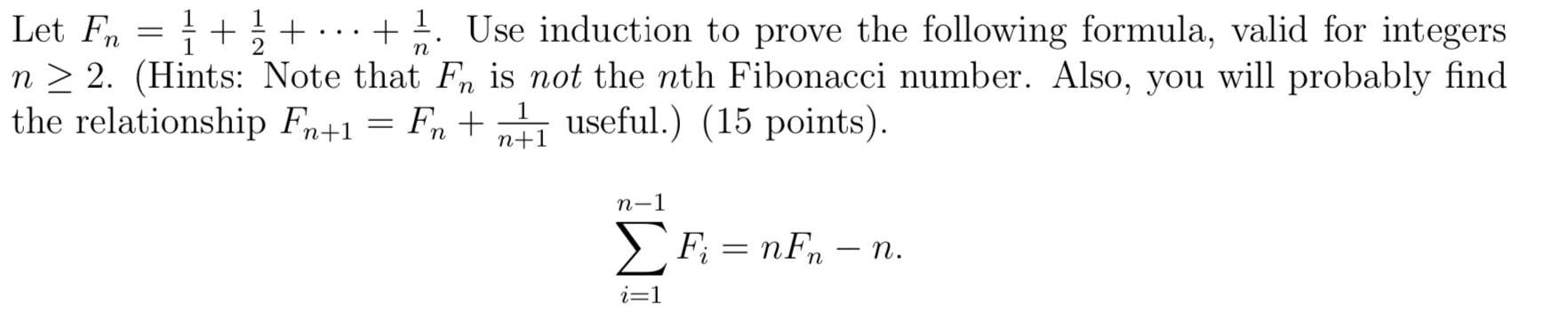 Solved Let Fn = 1 + + ... +1. Use induction to prove the | Chegg.com