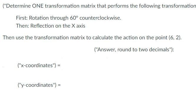 Solved ("Determine ONE transformation matrix that performs | Chegg.com