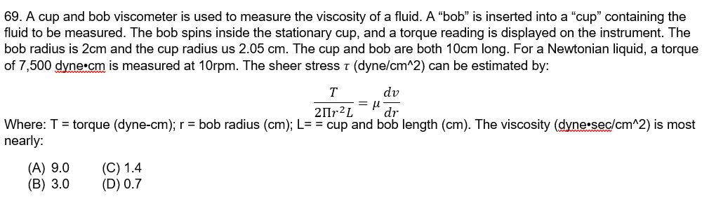 Solved 69. A cup and bob viscometer is used to measure the | Chegg.com