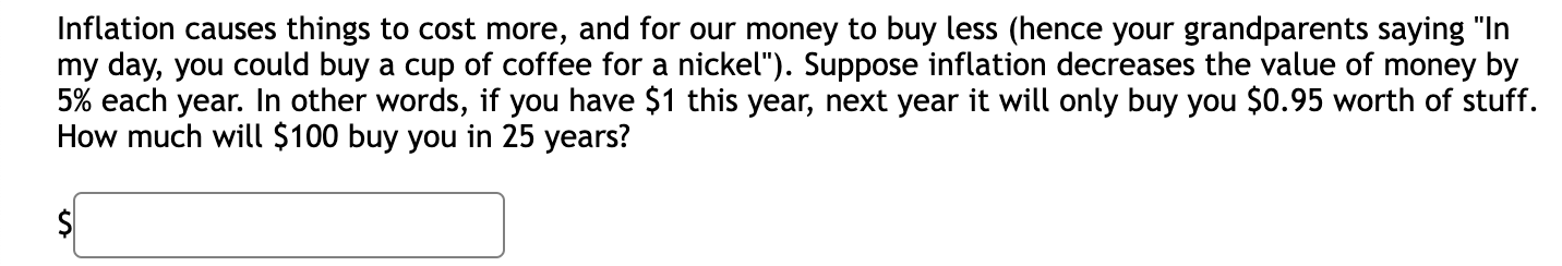 Solved Inflation causes things to cost more, and for our | Chegg.com
