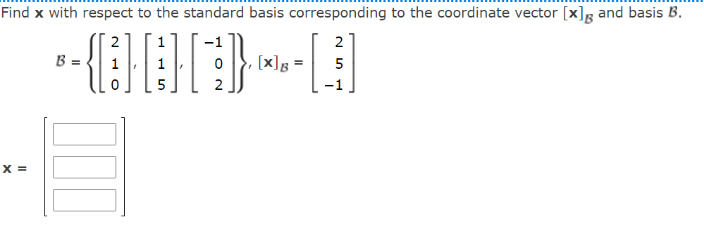 Solved Find x with respect to the standard basis | Chegg.com