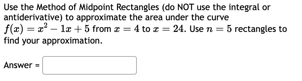 Solved Use the Method of Midpoint Rectangles (do NOT use the | Chegg.com
