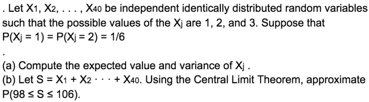 Solved . Let X1, X2, ..., X40 be independent identically | Chegg.com