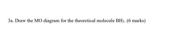 Solved 3a. Draw the MO diagram for the theoretical molecule | Chegg.com