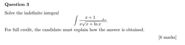 Solved Question 3 Solve the indefinite integral | Chegg.com
