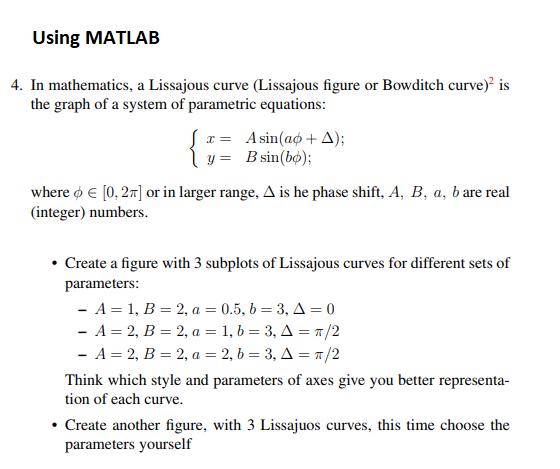Solved Using MATLAB . In mathematics, a Lissajous curve | Chegg.com Solved Using MATLAB . In mathematics, a Lissajous curve | Chegg.com