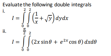 Solved Evaluate the following double integrals i. | Chegg.com | Chegg.com
