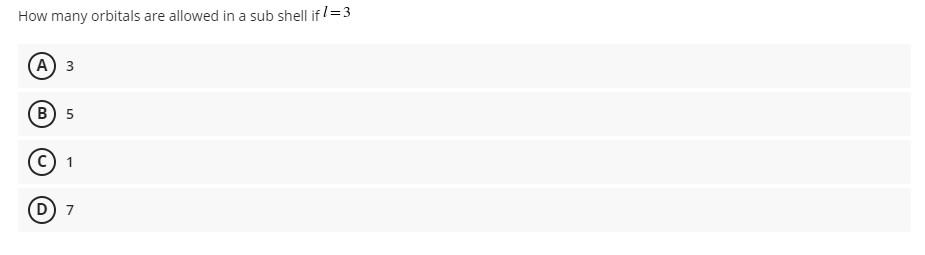 Solved How many orbitals are allowed in a sub shell ifl=3 (A | Chegg.com