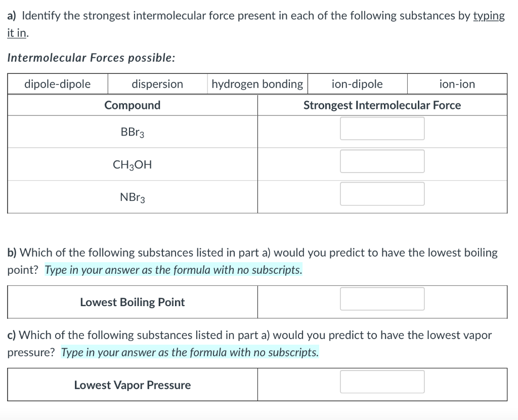 Solved a) Identify the strongest intermolecular force | Chegg.com