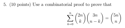 Solved 5. (10 points) Use a combinatorial proof to prove | Chegg.com