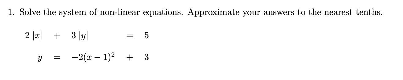 Solved Solve the system of non-linear equations. Approximate | Chegg.com