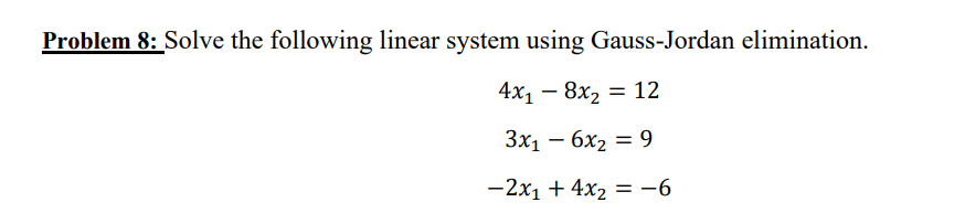 Solved Problem 8: Solve the following linear system using | Chegg.com