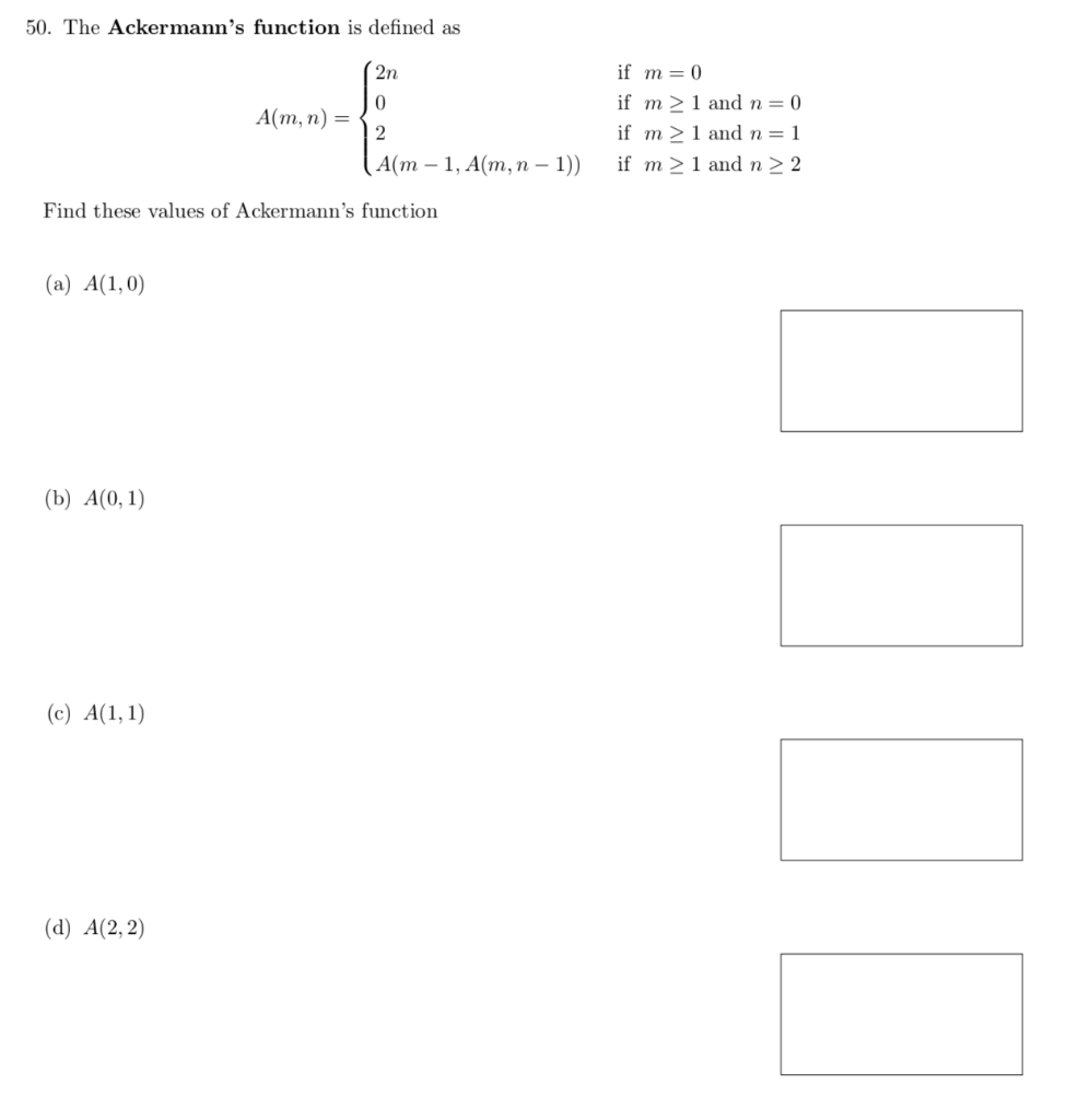 Solved 50. The Ackermann's function is defined as | Chegg.com
