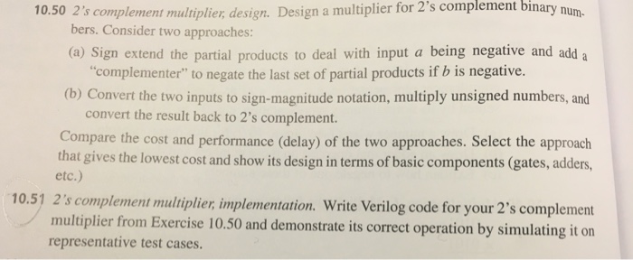 Solved 2's complement multiplier, design. Design a | Chegg.com