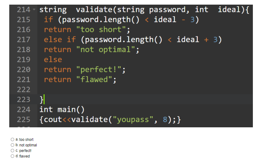 Solved 214. string validate(string password, int ideal){ 215 | Chegg.com Solved 214. string validate(string password, int ideal){ 215 | Chegg.com