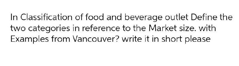 Solved In Classification of food and beverage outlet Define | Chegg.com