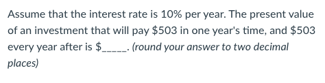 Solved Assume that the interest rate is 10% per year. The | Chegg.com