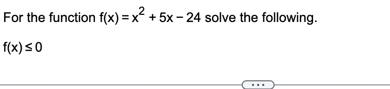 Solved For the function f(x)=x2+5x-24 ﻿solve the | Chegg.com
