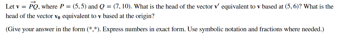 Solved Let v=vec(PQ), ﻿where P=(5,5) ﻿and Q=(7,10). ﻿What is | Chegg.com