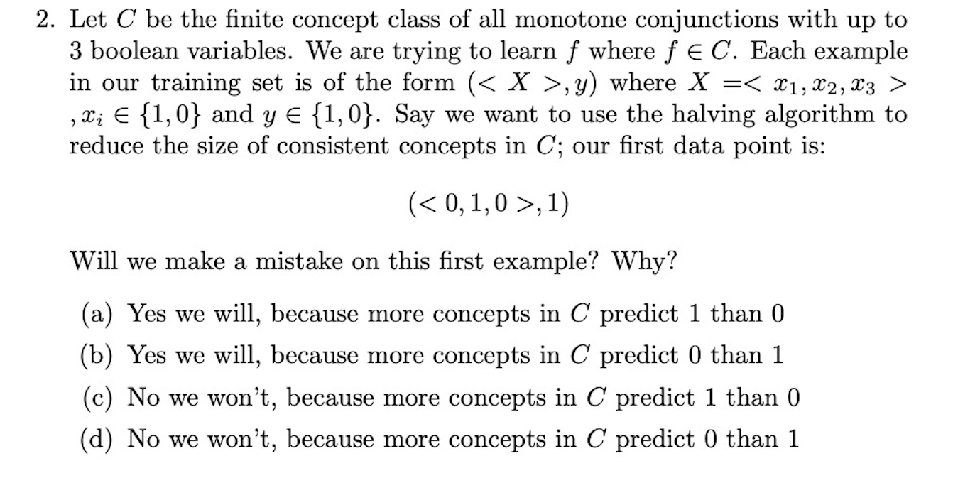 2. Let C be the finite concept class of all monotone | Chegg.com