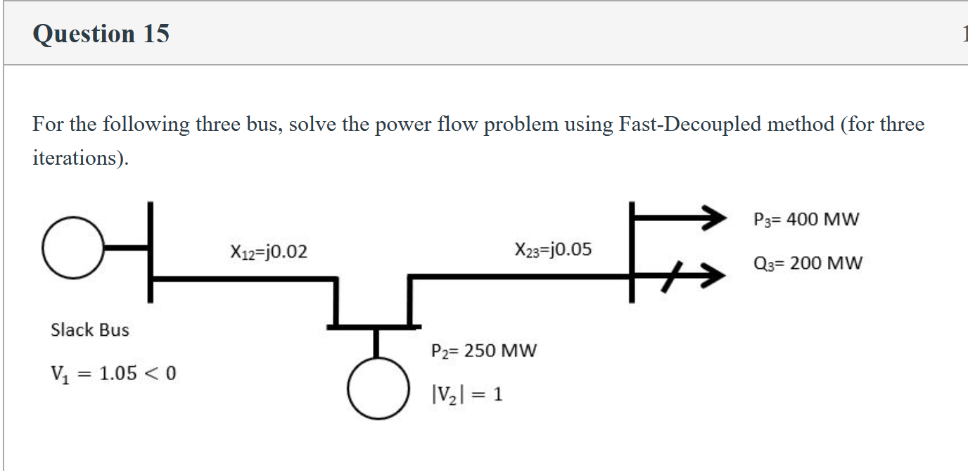 Solved Question 15 For the following three bus, solve the | Chegg.com