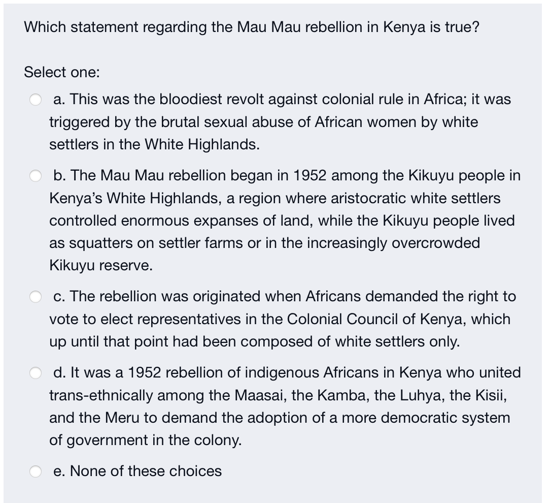 Solved Which statement regarding the Mau Mau rebellion in | Chegg.com