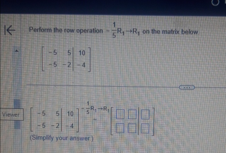 Solved Perform the row operation −51R1→R1 on the matrix | Chegg.com