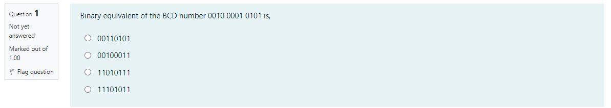Solved Binary equivalent of the BCD number 0010 0001 0101 | Chegg.com