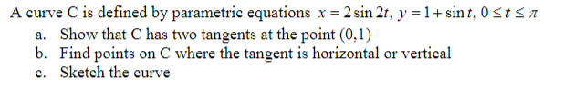 Solved A curve C is defined by parametric equations | Chegg.com