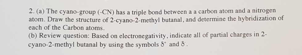 Solved 2. (a) The cyano-group (-CN) has a triple bond | Chegg.com