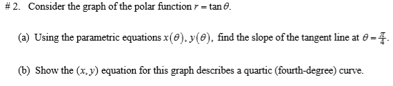 Solved #2. Consider the graph of the polar function r = | Chegg.com