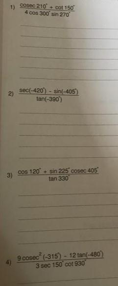 Solved 1) cosec 210 - cot 150 4 cos 300 sin 270 2) sec(-420) | Chegg.com