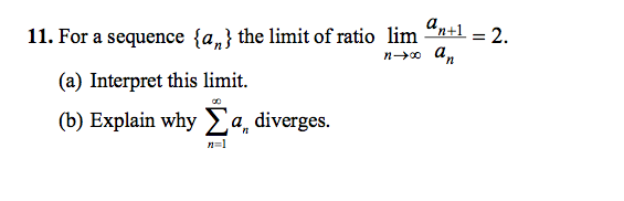Solved an+1 = 2. 11. For a sequence {an} the limit of ratio | Chegg.com