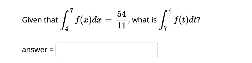 Solved Given that ∫47f(x)dx=5411, ﻿what is ∫74f(t)dt ?answer | Chegg.com