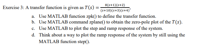Solved 8(s+1)(s+2) Exercise 3: A transfer function is given | Chegg.com