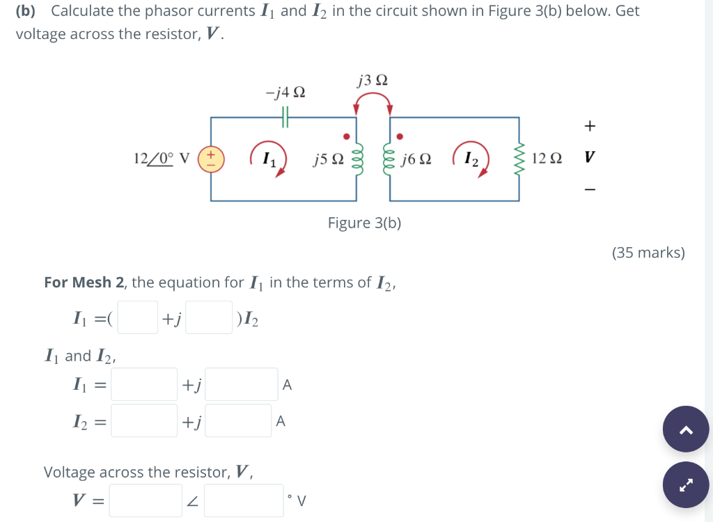 Solved (b) Calculate the phasor currents I and 12 in the | Chegg.com