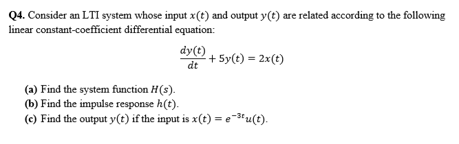 Solved Q4. Consider an LTI system whose input x(t) and | Chegg.com