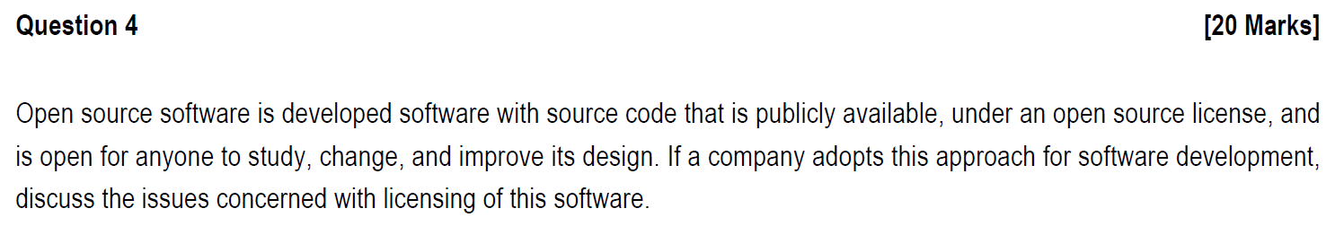 Solved Question 4 [20 Marks] Open source software is | Chegg.com