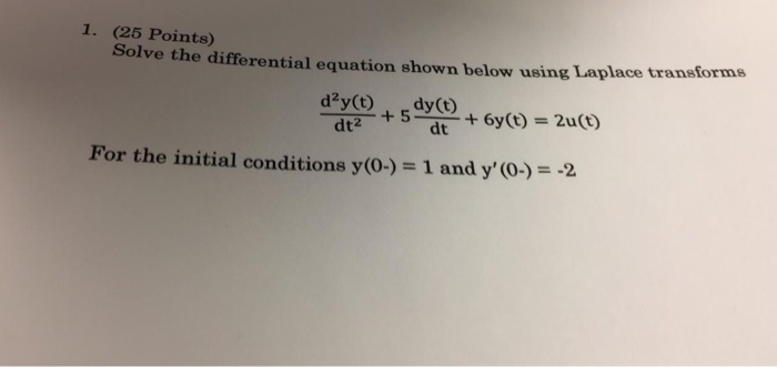 Solved 1. (25 Points) Solve the differential equation shown | Chegg.com