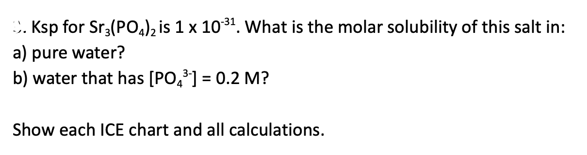 Solved :. ﻿Ksp for Sr3(PO4)2 ﻿is 1×10-31. ﻿What is the molar | Chegg.com