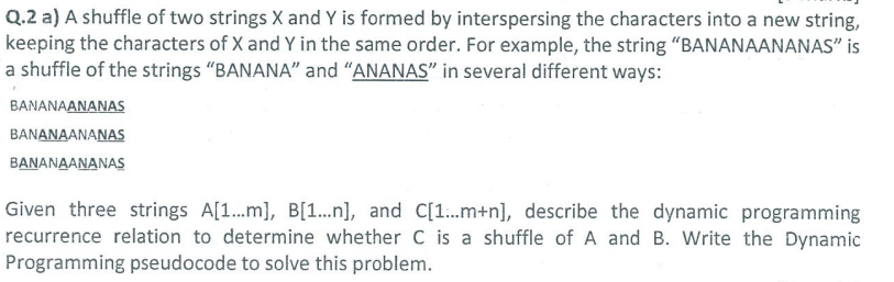 Solved Q2 A A Shuffle Of Two Strings X And Y Is Formed By 