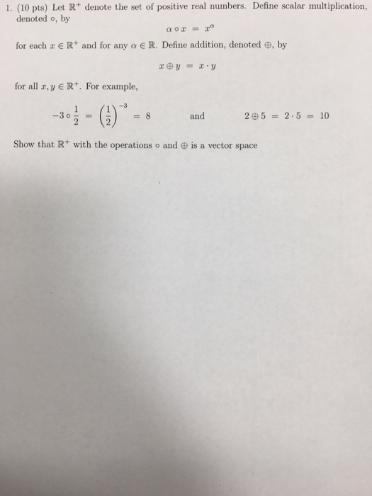 Solved 1. (10 pts) Let R denote the set of positive real | Chegg.com