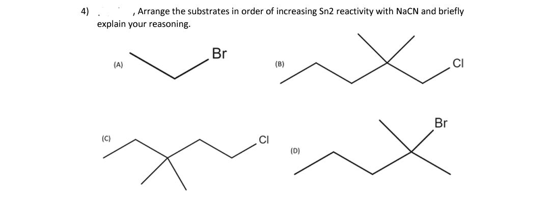 Solved 4) order of increasing Sn2 reactivity with NaCN and | Chegg.com