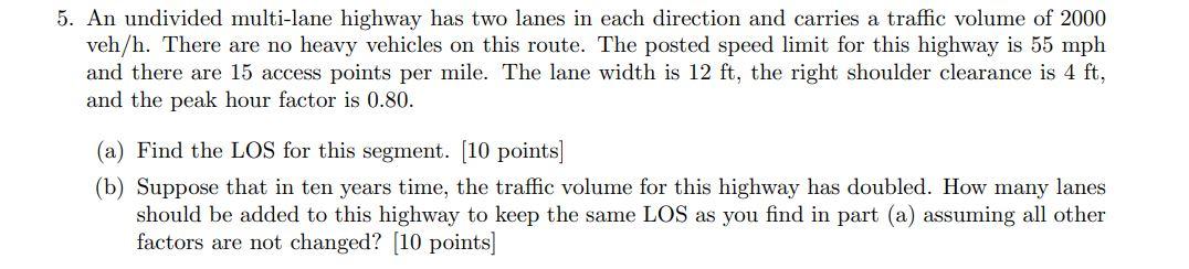 Solved 5. An undivided multi-lane highway has two lanes in | Chegg.com