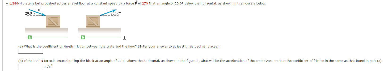 Solved A 1,380-N crate is being pushed across a level floor | Chegg.com